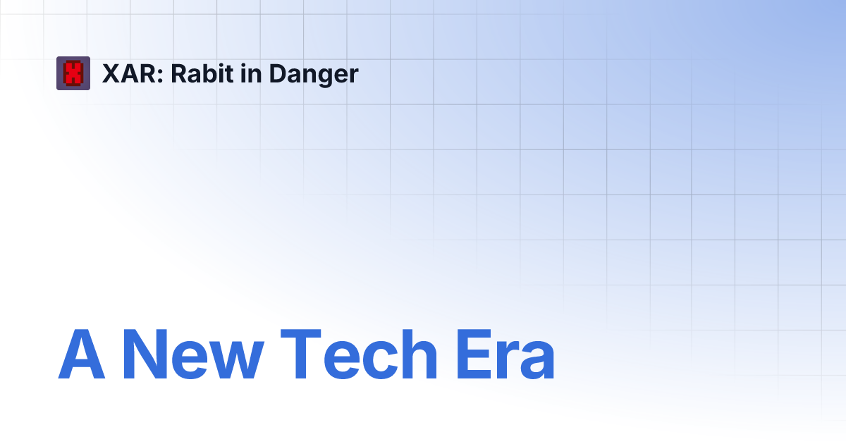 A New Tech Era | XAR: Rabit in Danger