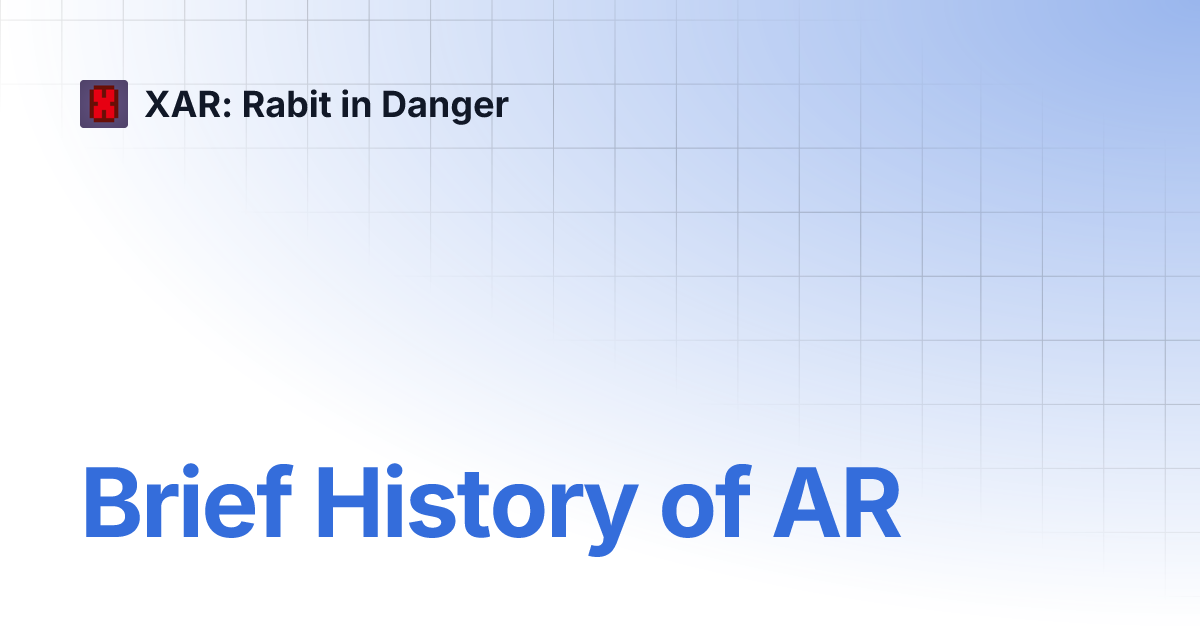 Brief History of AR | XAR: Rabit in Danger
